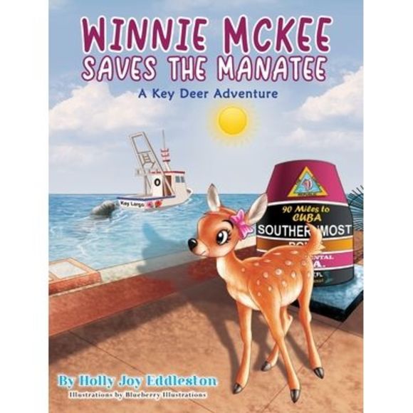 Holly Joy Eddleston | Other | Winnie Mckee Saves The Manatee A Key Deer Adventure Holly Joy ...